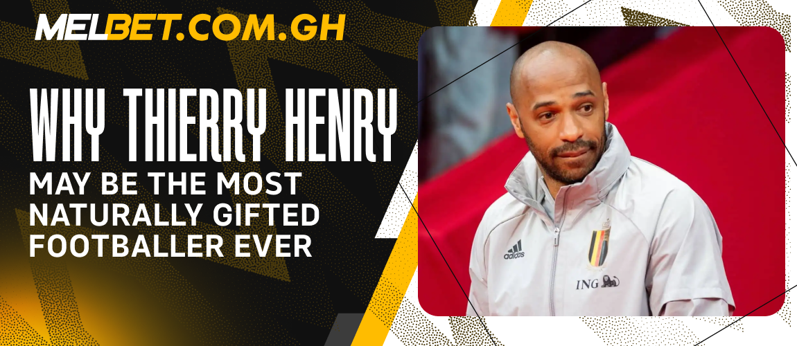Why Thierry Henry May Be the Most Naturally Gifted Footballer Ever ...